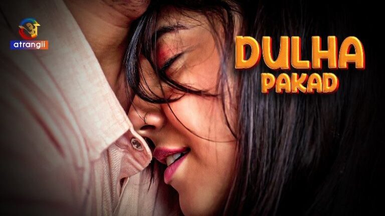 Dulha Pakad – (Hindi Web Series) – All Seasons, Episodes, And Cast