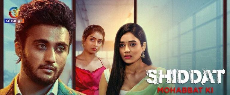 Shiddat (Mohabbat Ki) – (Web Series) – Details, Cast & More